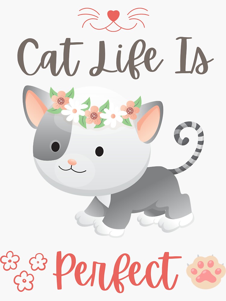 "Cat Life Is Perfect" Sticker for Sale by LunaticArtWork | Redbubble