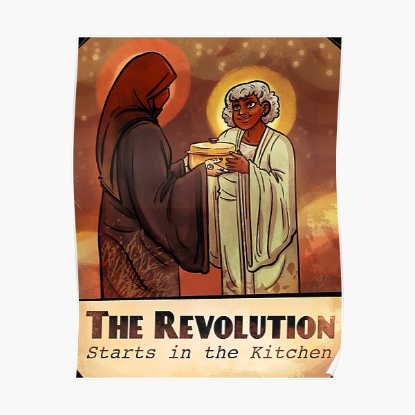 "Revolution Starts in the Kitchen" Poster for Sale by DanniDoodles ...