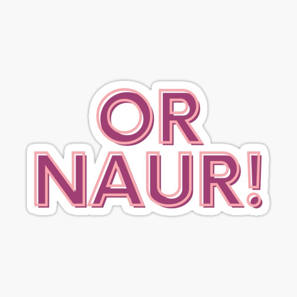 Or Naur Sticker For Sale By Toadsforall Redbubble