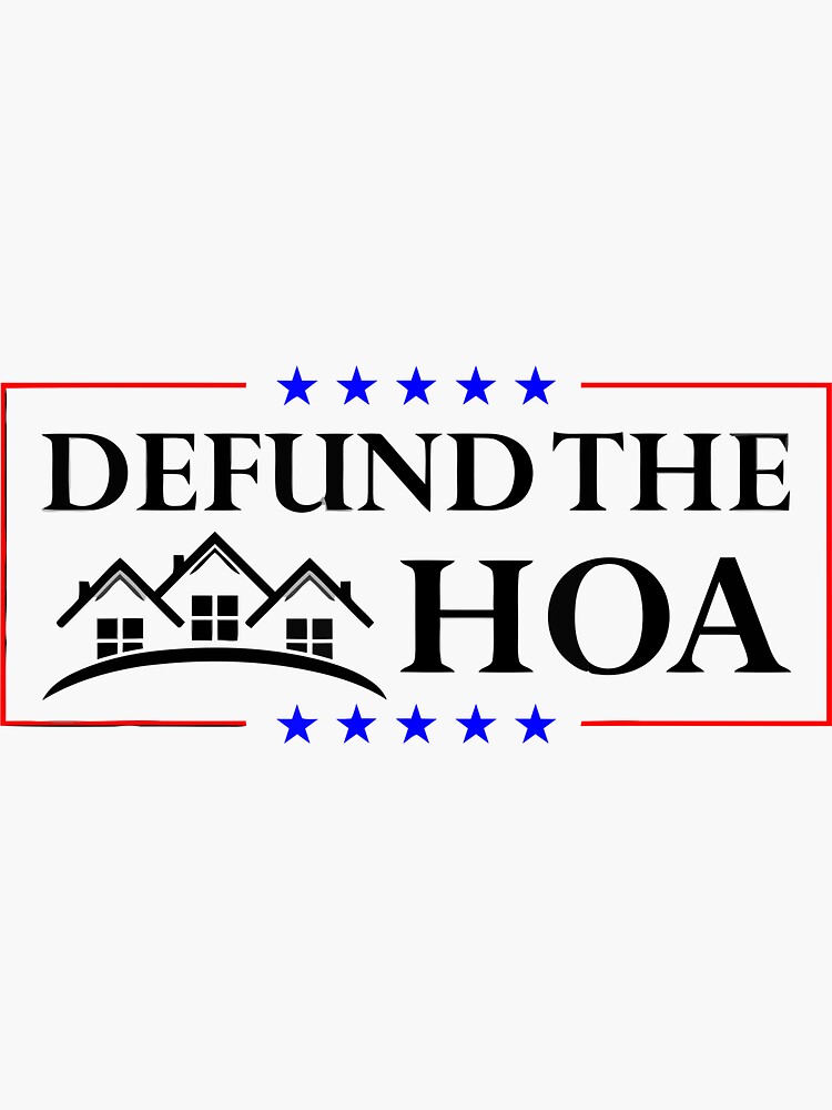 "DEFUND THE HOA Homeowners Association" Sticker for Sale by unicoart1 ...
