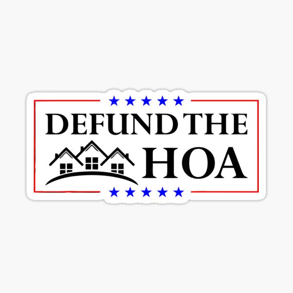 "DEFUND THE HOA Homeowners Association" Sticker for Sale by unicoart1 ...