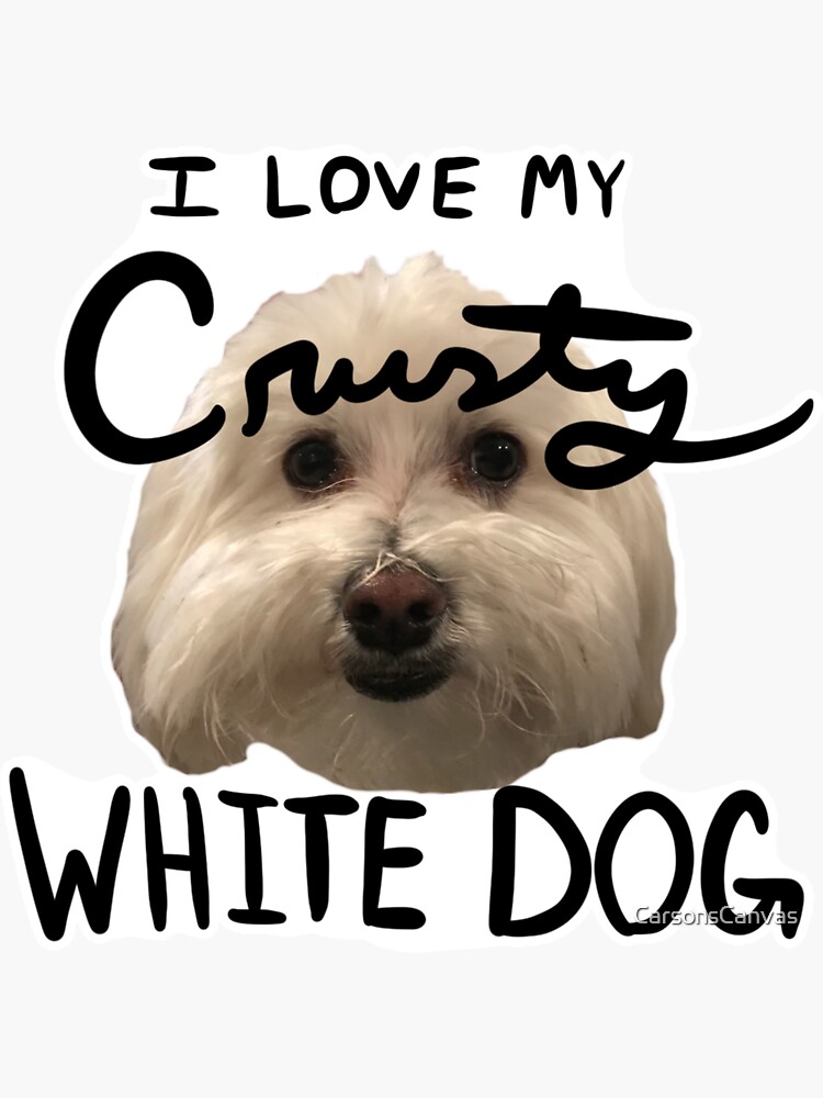 "Crusty white dog" Sticker for Sale by CarsonsCanvas | Redbubble