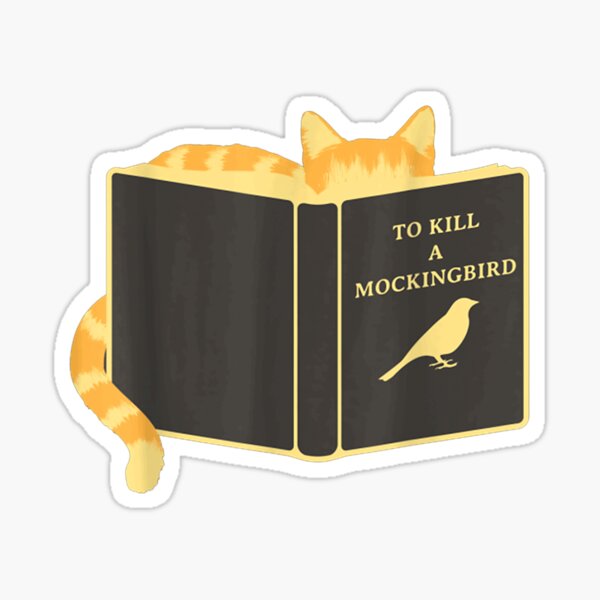 "To Kill A Mockingbird Funny Cat" Sticker for Sale by muniercotn ...