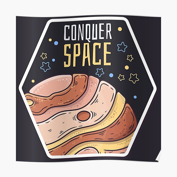 "Outer Space - Conquer Space" Poster for Sale by woowawa | Redbubble