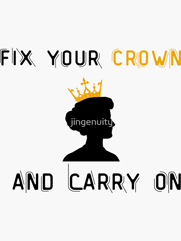 "Fix Your Crown and Carry On Queen With Crown Head Silhouette" Sticker ...