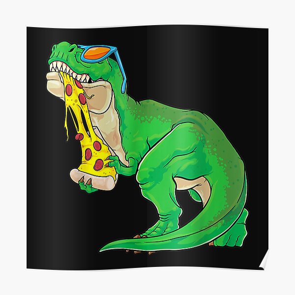 "Dinosaur Eating Pizza Pizzasaurus T Rex Men Boys Kids" Poster for Sale ...
