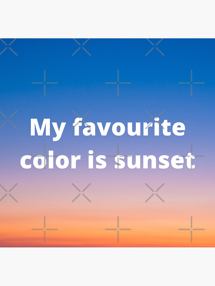 "My Favorite Color Is Sunset | Sunset Is My Favorite Color " Sticker ...