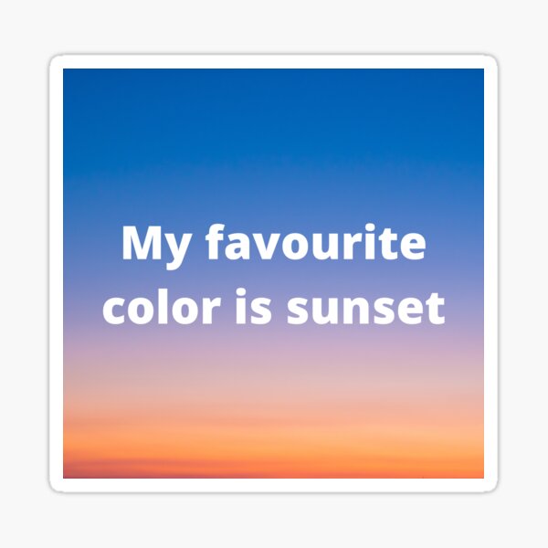 "My Favorite Color Is Sunset | Sunset Is My Favorite Color " Sticker ...
