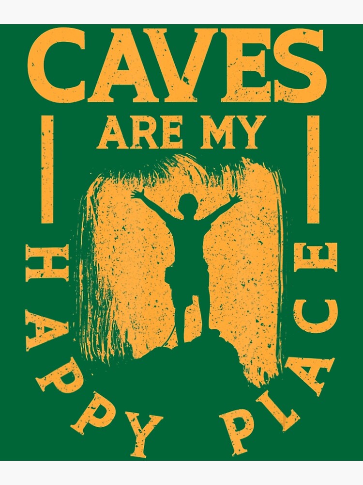 "Caves Place Happy Spelunking Caving Cave Diving Speleology" Poster for ...