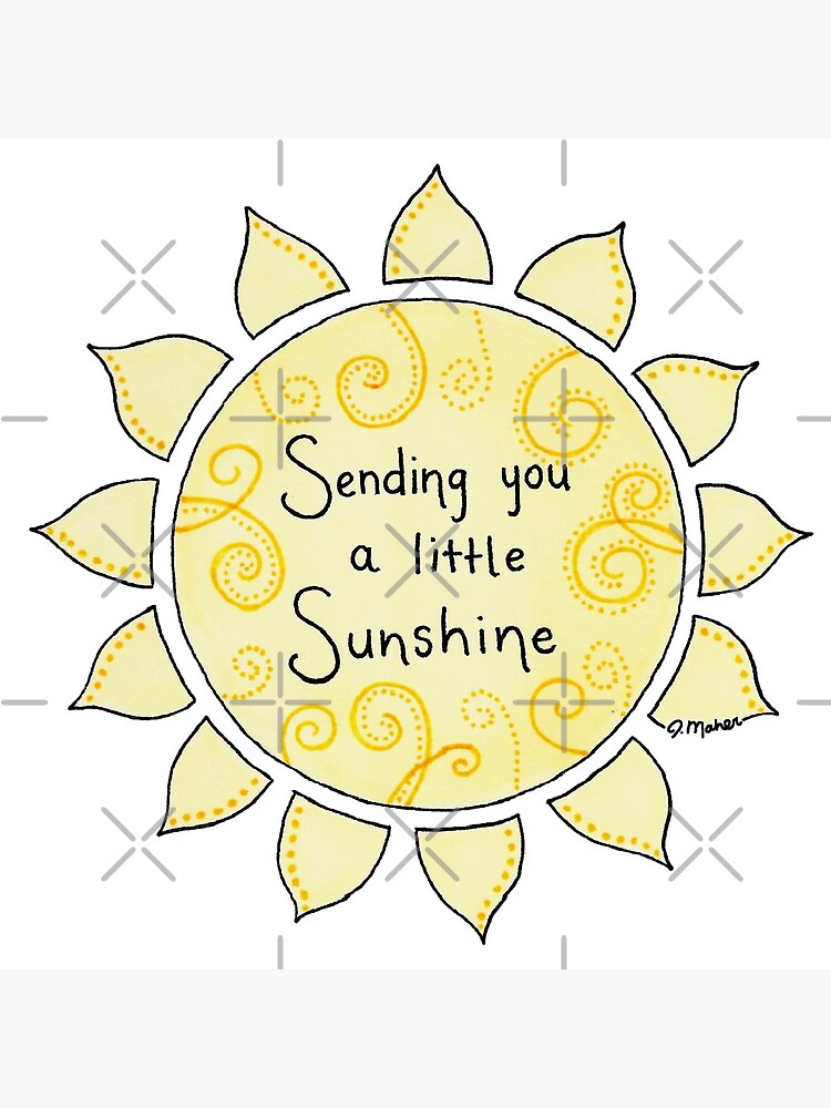 "Sending You a Little Sunshine Brighten Your Day" Art Print by ...