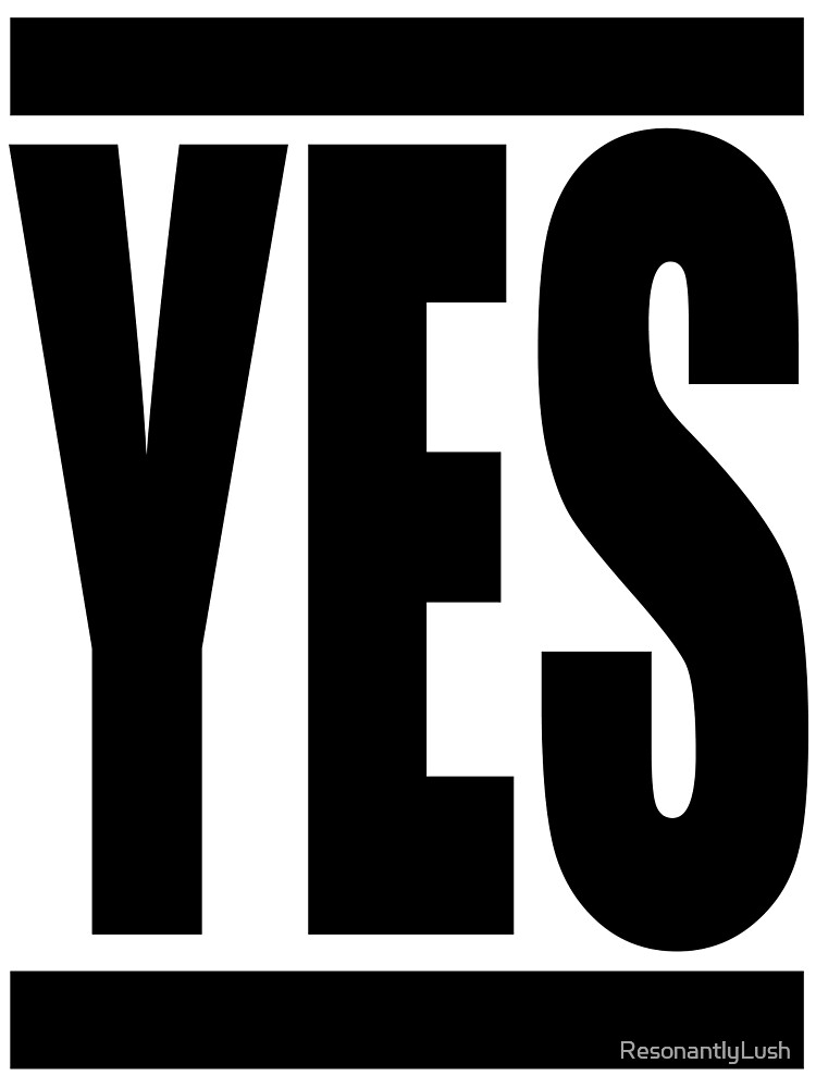 "YES - Quote Shirt for bold affirmations! (Black Text)" Framed Art ...