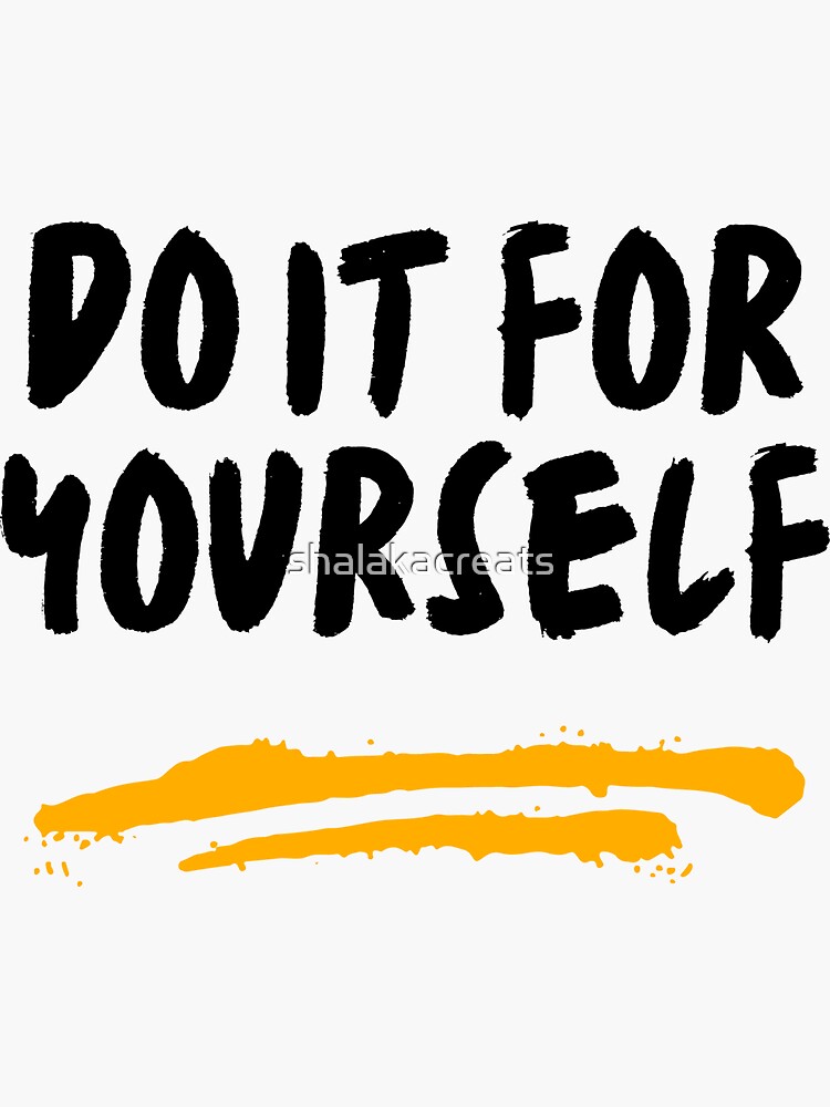 "Do It For Yourself - motivational quote - inspiration" Sticker for ...
