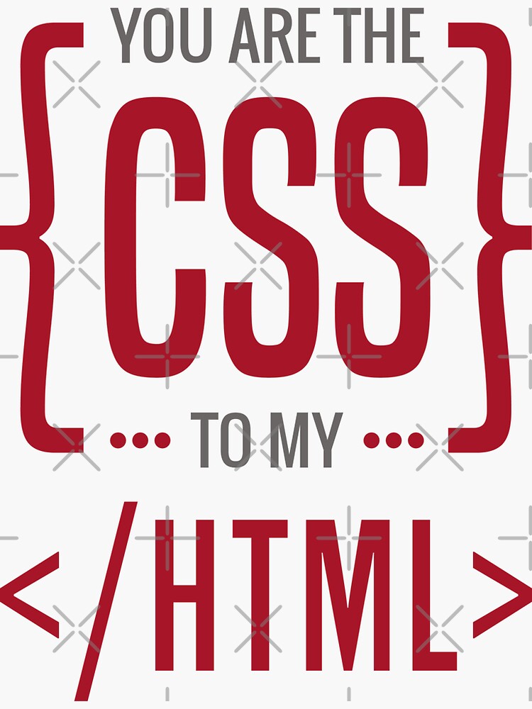 "You Are The CSS To My HTML" Sticker for Sale by tmsarts | Redbubble