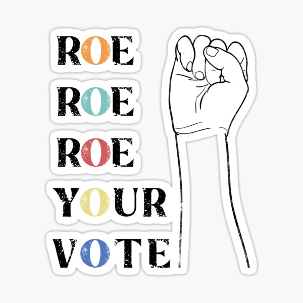 Pegatina «Roe Your Vote Pro Choice Derechos de las mujeres levantando ...