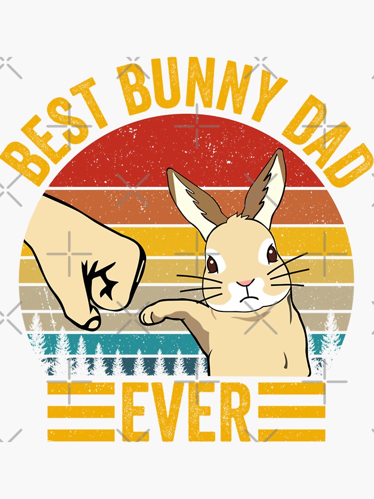 "Best Bunny Dad Ever Vintage Rabbit Lover Father Pet Rabbit" Sticker ...
