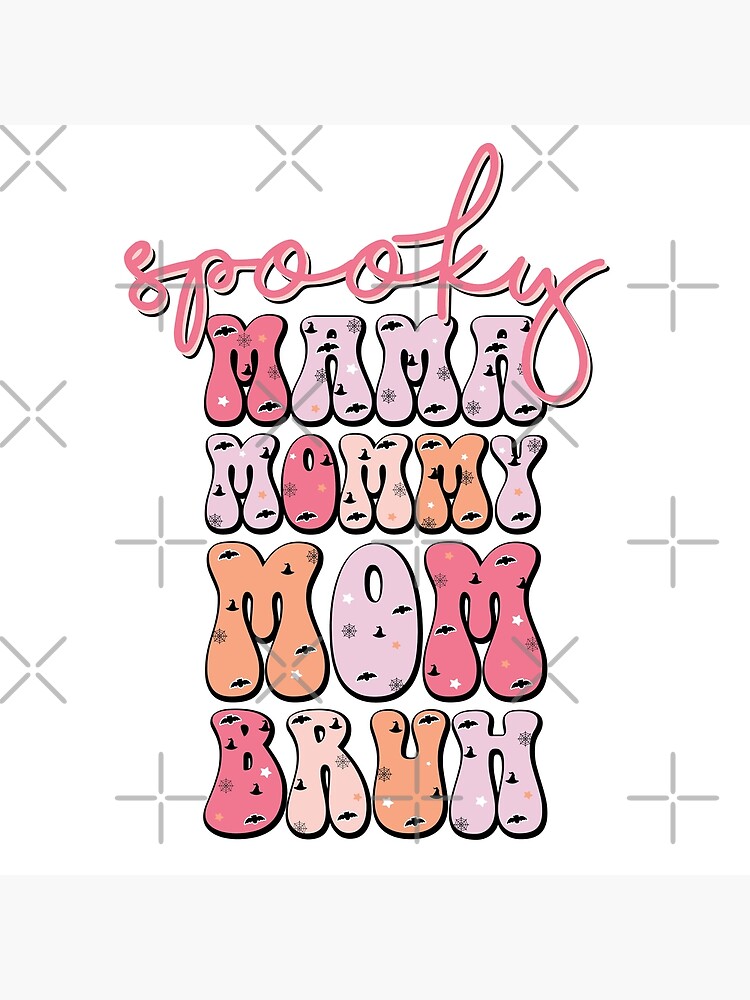 Mama Mommy Mom Bruh Poster For Sale By Gunstoneds Redbubble