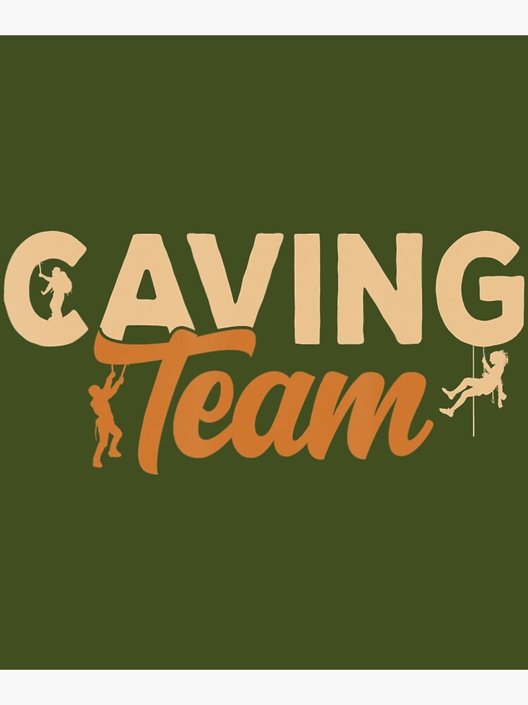 "Caving Team Hobby Explorer Cave Exploring" Poster for Sale by ...