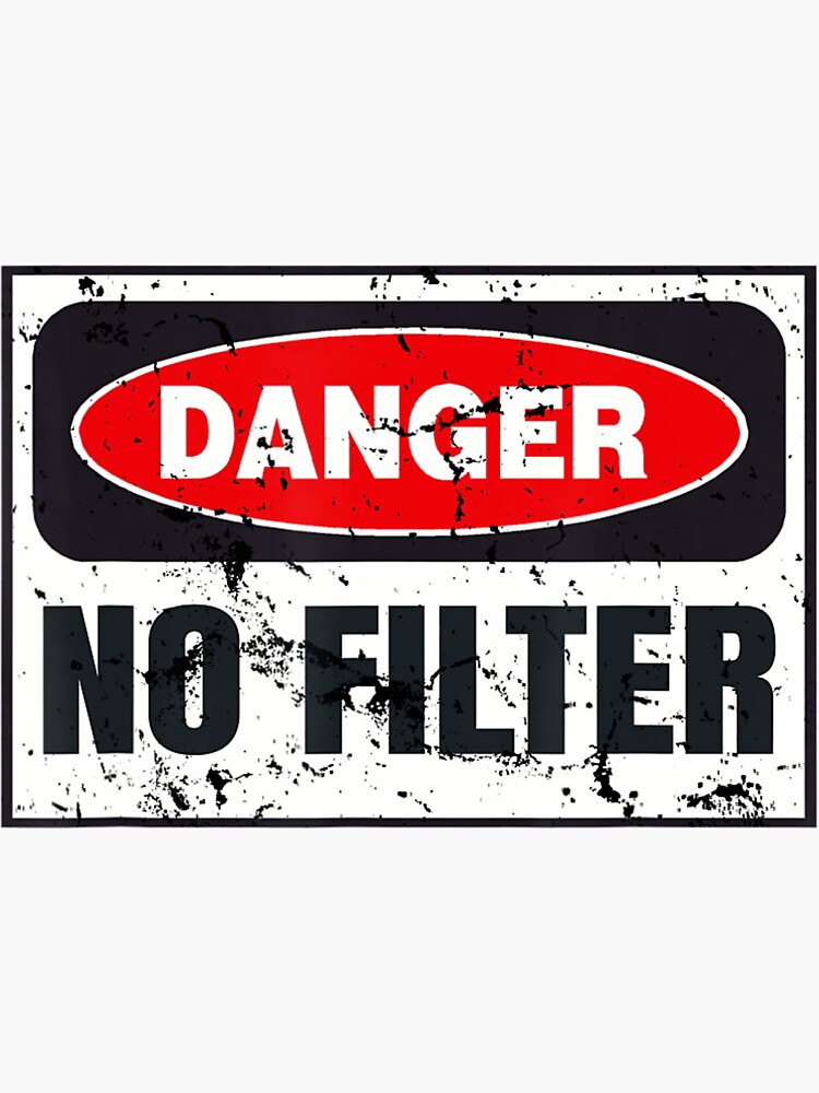 "Danger No Filter Graphic, Vintage Warning Sign Present" Sticker for ...