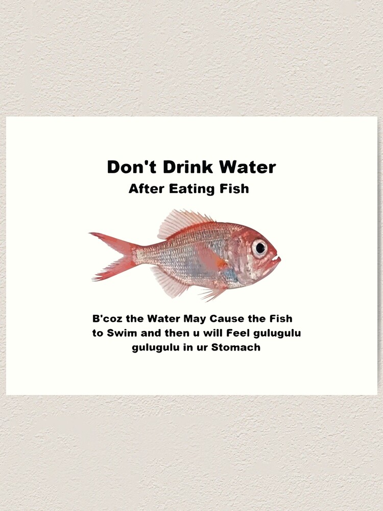 "Gulugulu fish - Dont drink water after eating fish meme" Art Print for ...