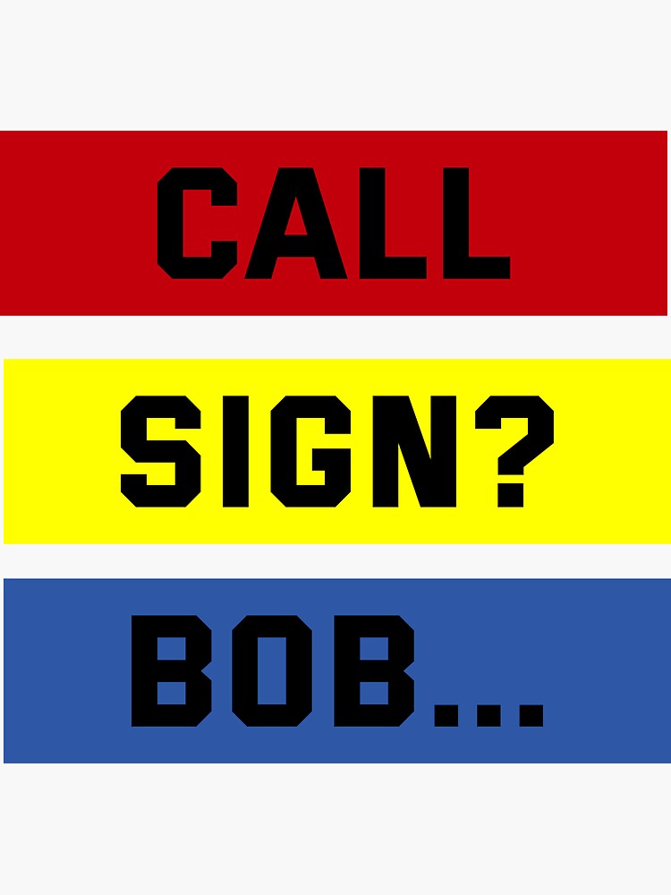"Call Sign Bob" Sticker for Sale by MakerSticker | Redbubble