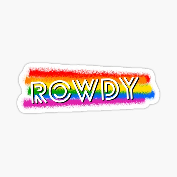 "Rowdy lettering on rainbow flag" Sticker for Sale by FreakOutShirts ...