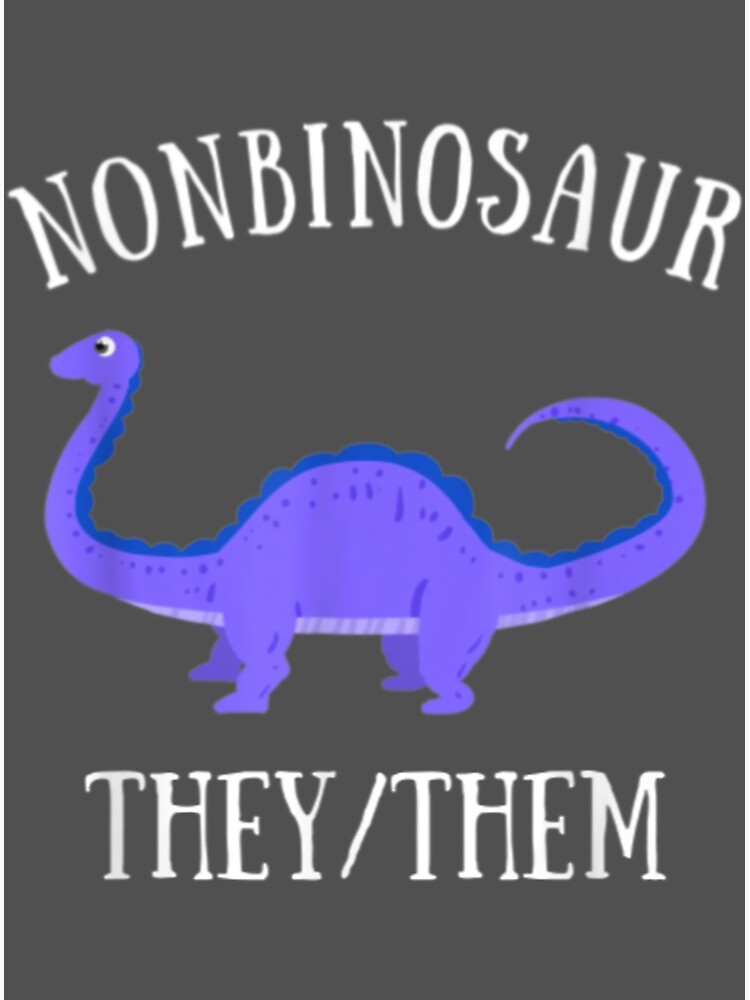 Nonbinosaur They Them Nonbinary Pronouns Dinosaur Lgbt Pride