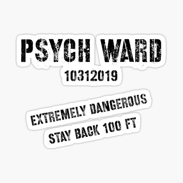 "Psych Ward Costume Stay back 100 Ft Dangerous - Jail Escape" Sticker ...