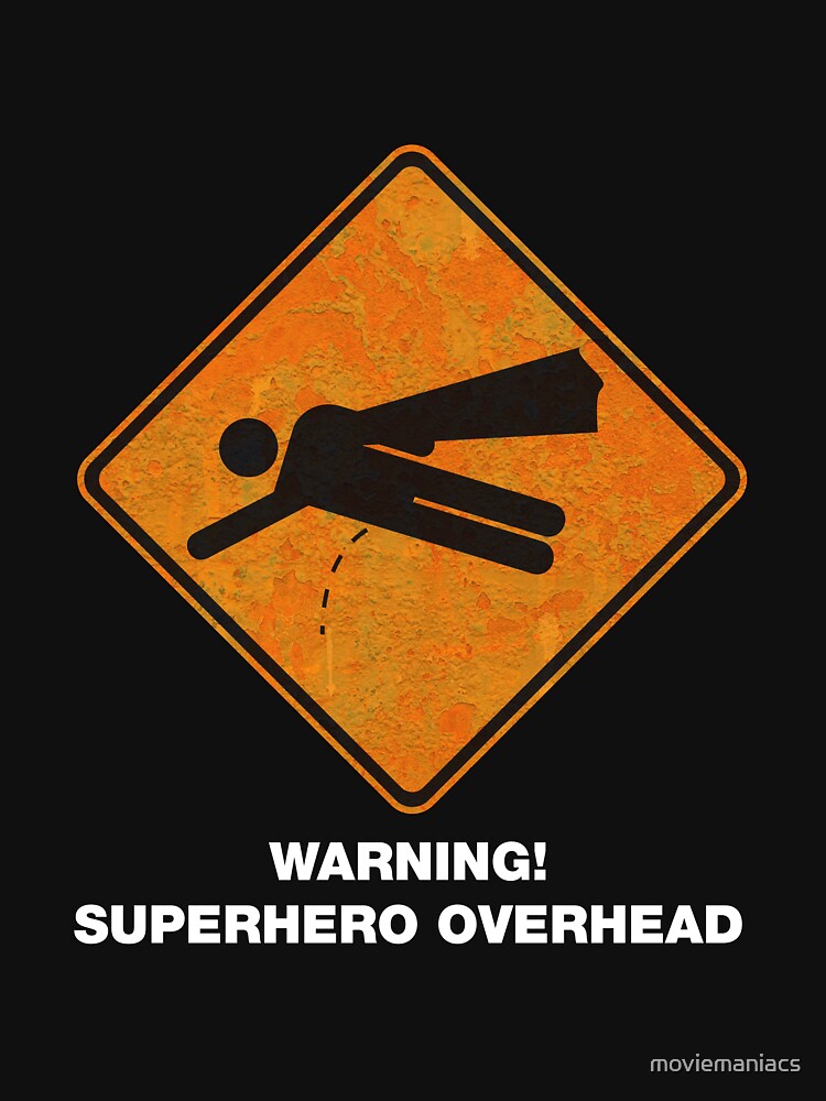 "Warning Superhero Overhead Road Sign" T-shirt by moviemaniacs | Redbubble