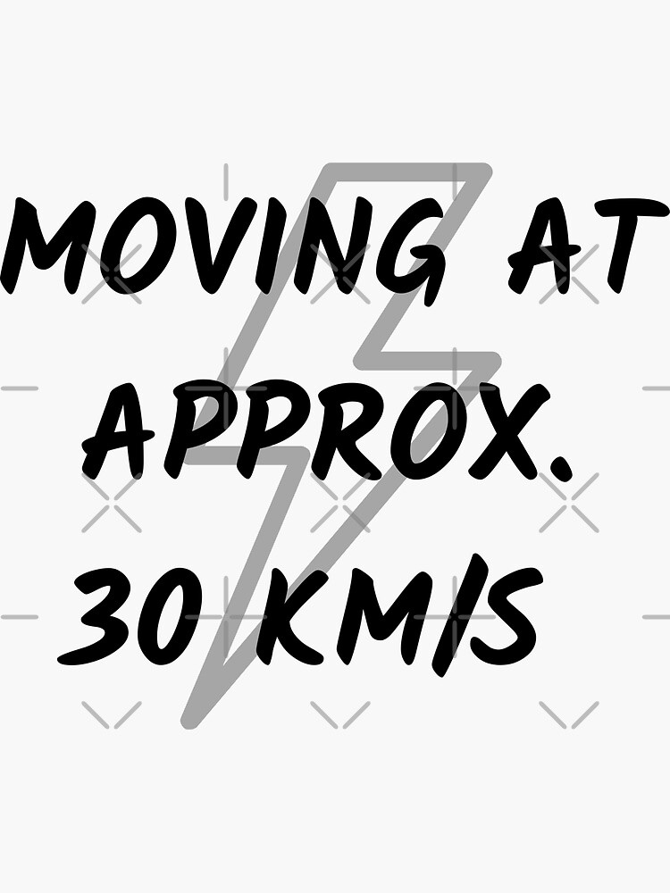 "Moving at approx. 30 km/s (the speed that Earth is revolving around ...