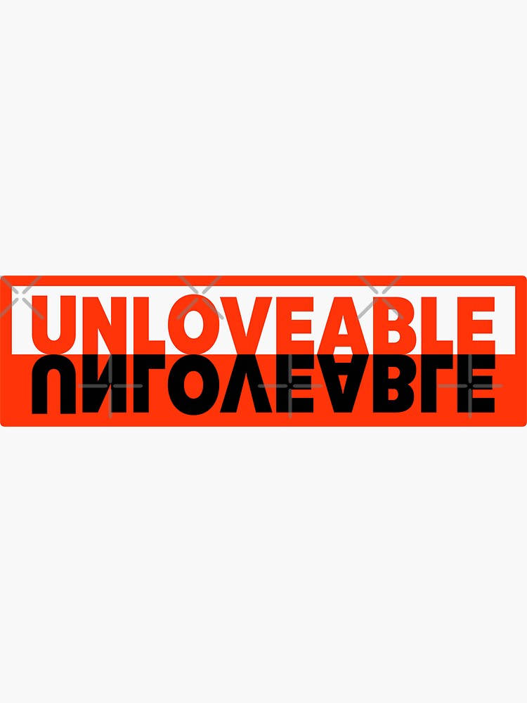 "Unloveable, (B)" Sticker for Sale by Vaccine1900 | Redbubble