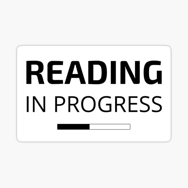 "Reading in Progress" Sticker for Sale by BookThirst | Redbubble