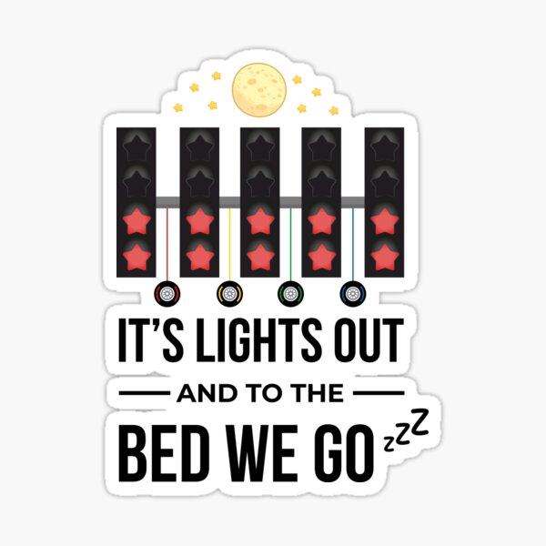 "It's Lights Out and To The Bed We Go (Original)" Sticker for Sale by ...