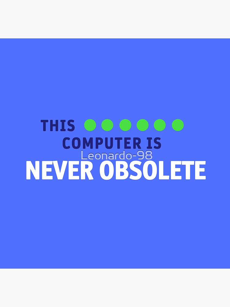 "This computer is never obsolete " Sticker for Sale by Leonardo-98 ...