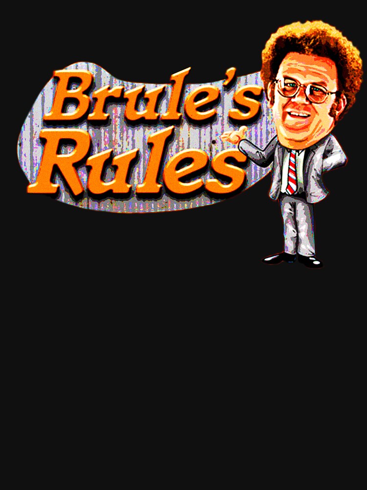 "brules rules" T-shirt for Sale by nknecht | Redbubble | stevebrule t ...