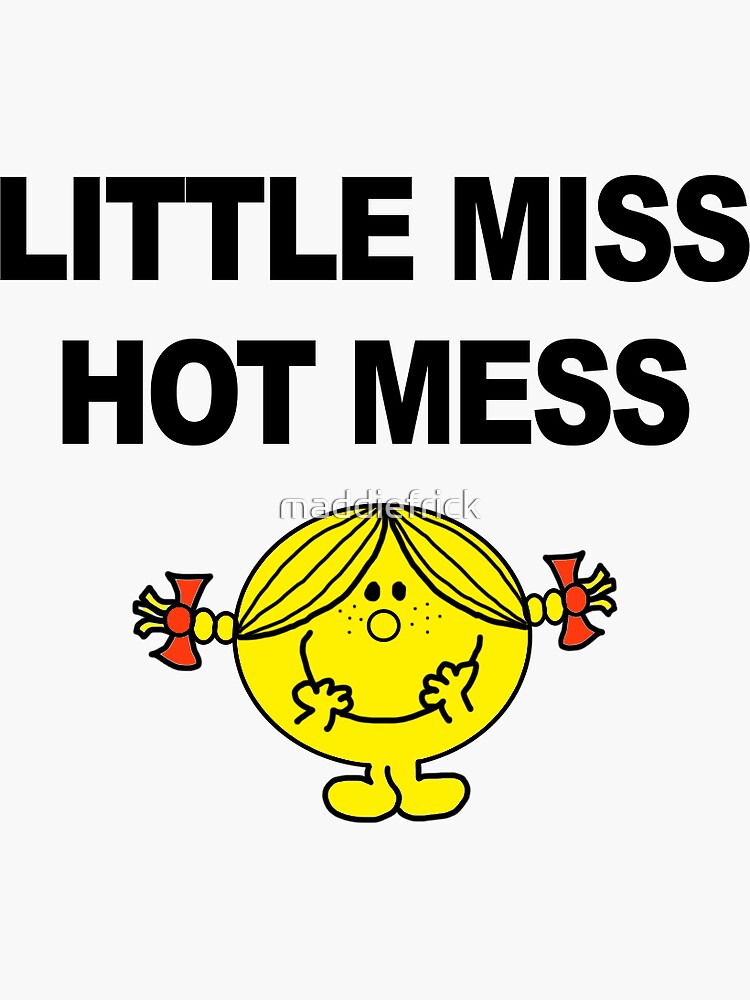 "Little Miss Hot Mess" Sticker for Sale by maddiefrick | Redbubble