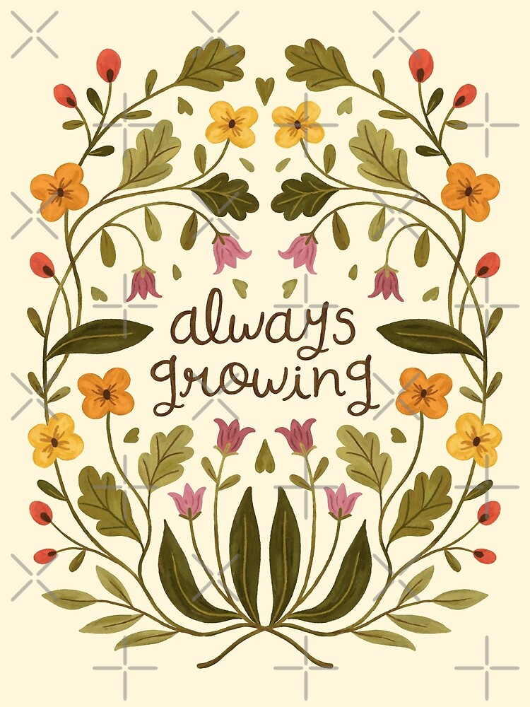 "Always Growing" Poster for Sale by ohjessmarie | Redbubble