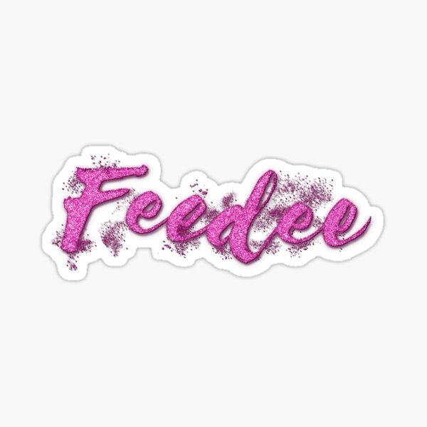 "Feedee Glitter" Sticker for Sale by justpeachypiggy | Redbubble