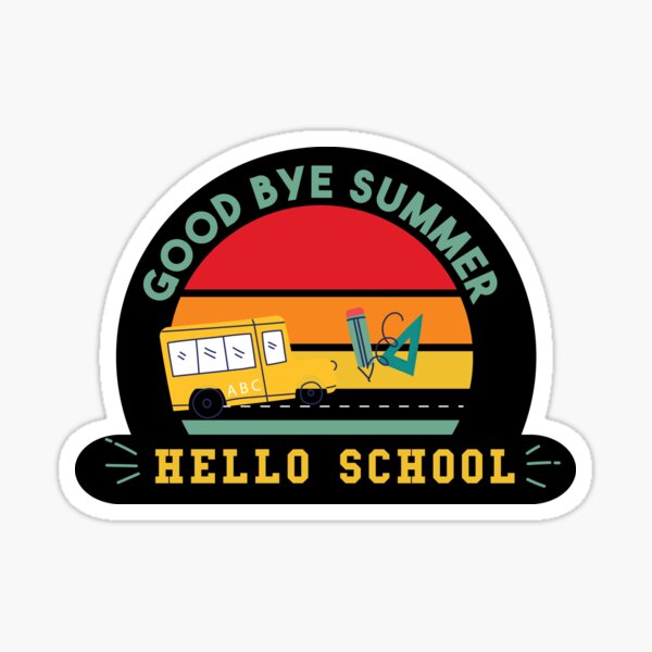 "goodbye summer hello school funny sticker " Sticker for Sale by ...