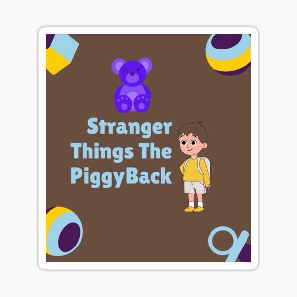 "stranger things the piggyback-the piggyback classic designs" Sticker ...