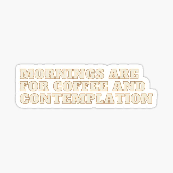 "Mornings are for Coffee and Contemplation - Stranger Things " Sticker ...