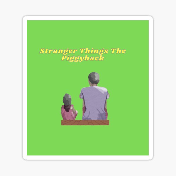 "stranger things the piggyback-the piggyback classic designs" Sticker ...