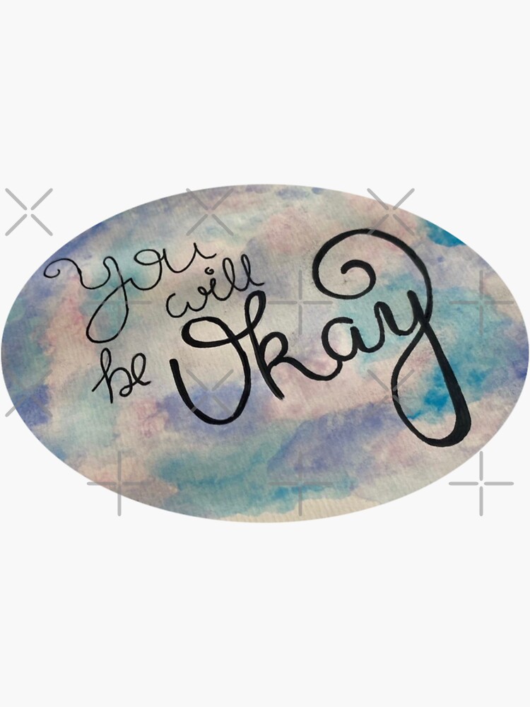 "Custom You Will Be Okay" Sticker for Sale by jessicaleah15 | Redbubble