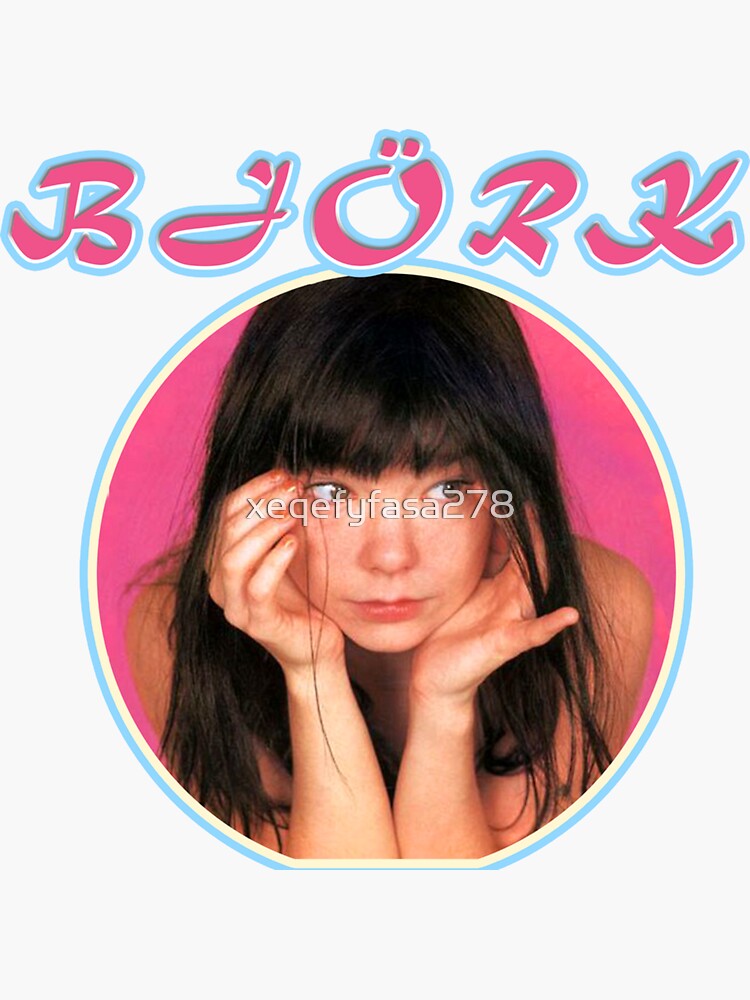"Bjork Singer 90s Gift Fan 09" Sticker for Sale by xeqefyfasa278 ...