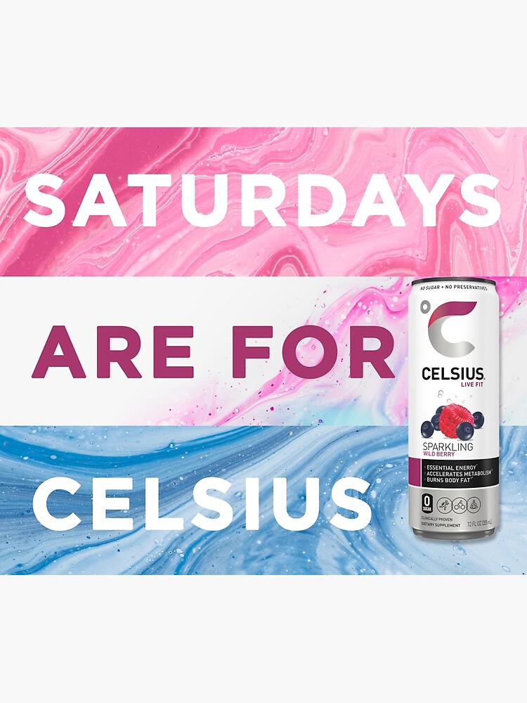 "Saturdays are for Celsius " Poster for Sale by CollegeArt | Redbubble