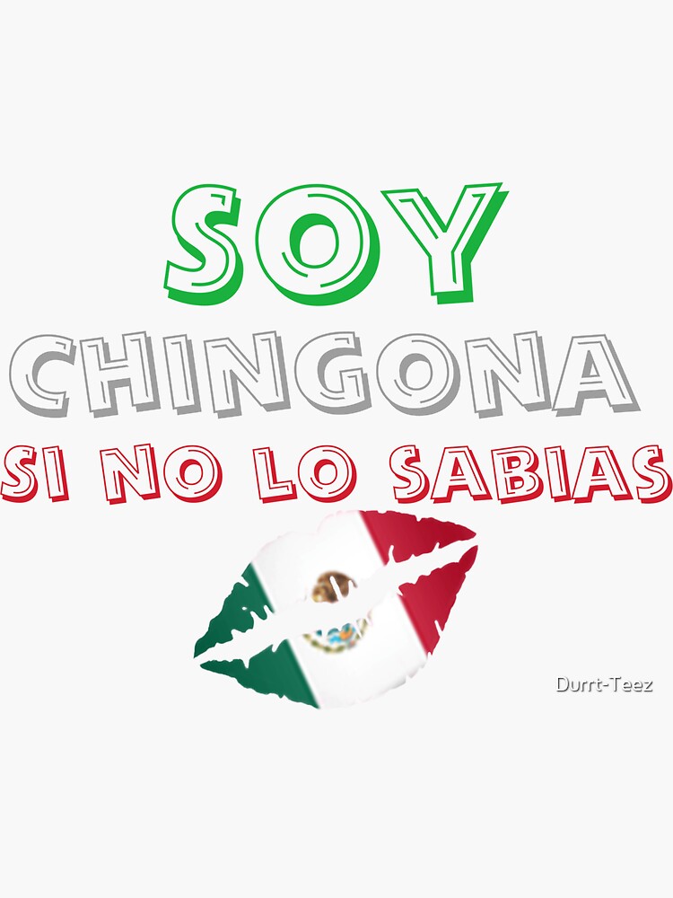 "Soy Chingona Si No Lo Sabias " Sticker for Sale by Durrt-Teez | Redbubble