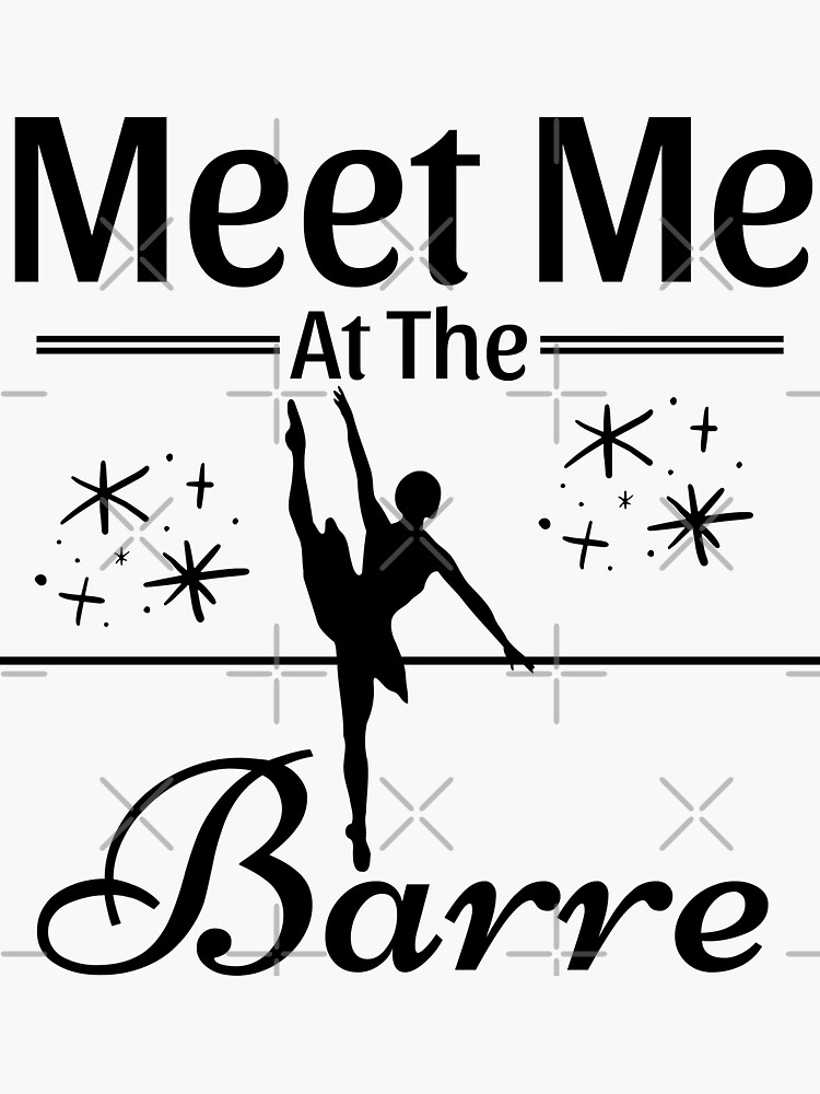 "Meet Me At The Barre Dancing Ballerina" Sticker for Sale by BalletRina ...