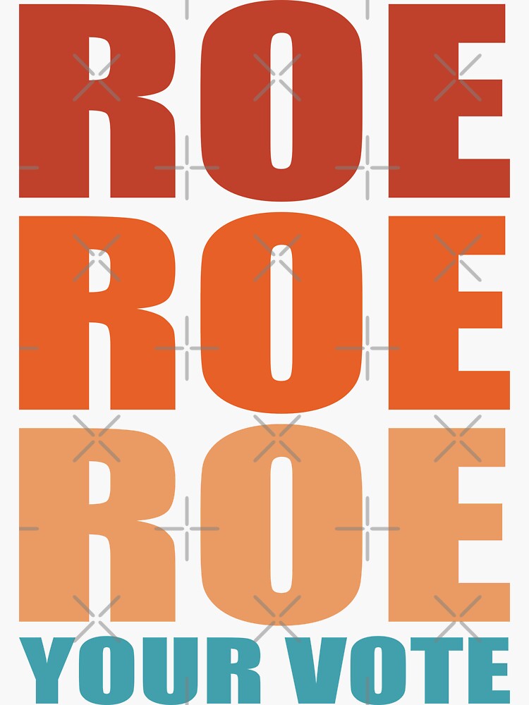 "Roe Your Vote Pro Choice Women's Rights" Sticker for Sale by fezztee ...