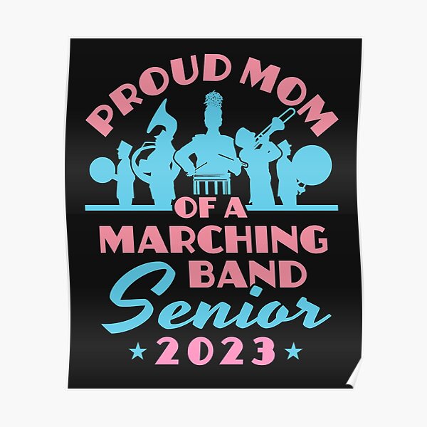 "Proud Mom of a Marching Band Senior 2023" Poster for Sale by jaygo ...