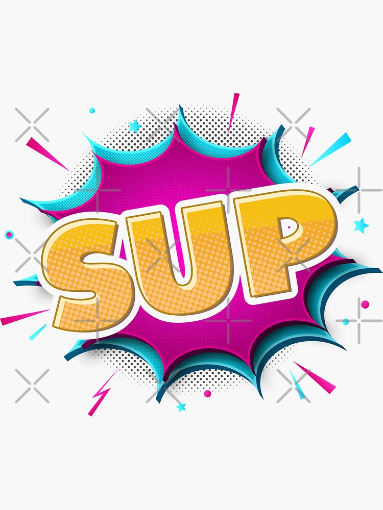 "SUP comic book style speech bubble text design" Sticker for Sale by ...