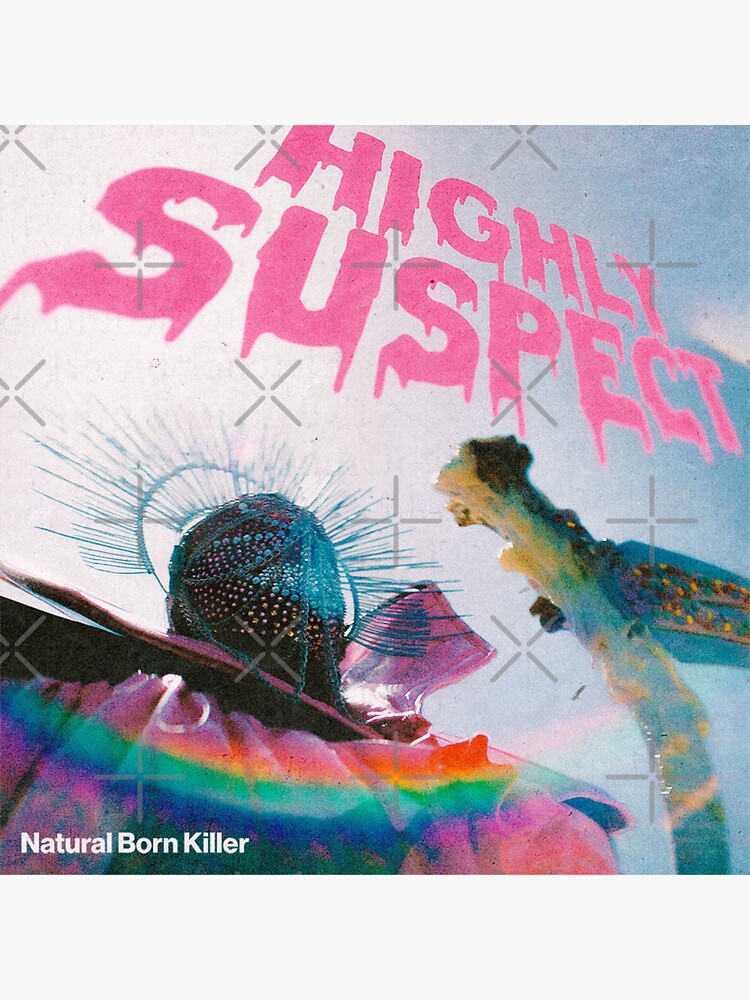"Natural Born Killer - Highly Suspect" Sticker for Sale by QlickDesign ...